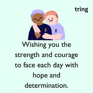 100+ Collection of Warm Wishes And Encouraging Messages for Cancer Patients