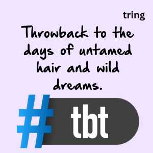 120+ Throwback Captions For Instagram