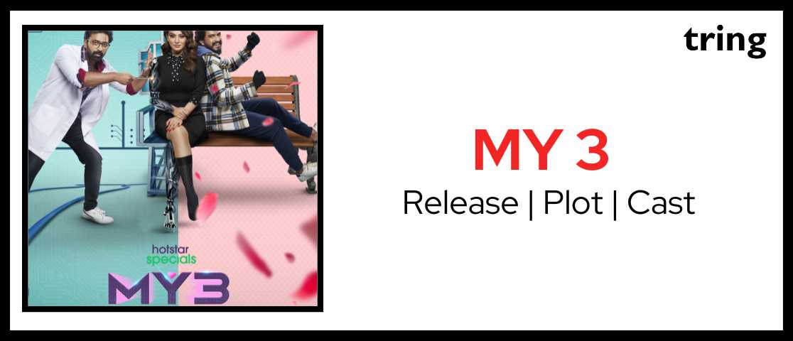 MY 3 | Plot, Cast, Crew, Trailer And More