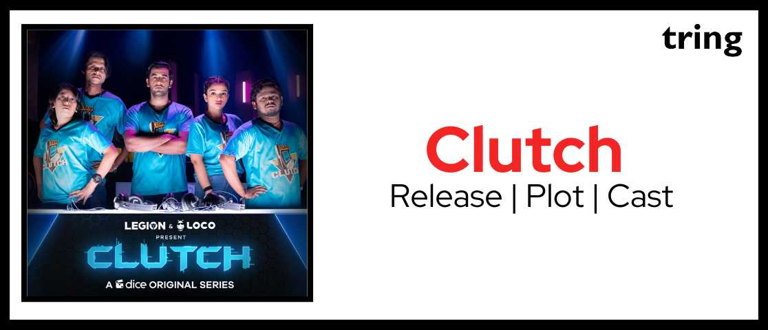 Clutch 2021| Plot, Cast, Crew, Episodes and More