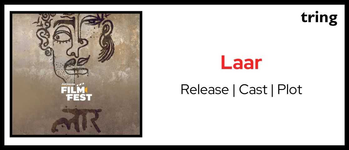 Laar (2023) - Release, Plot, Cast, Jio Cinema and More