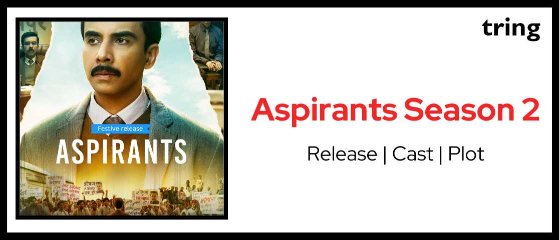 Aspirants Season 2 - Release Date, Cast, Trailer, Amazon Prime Video