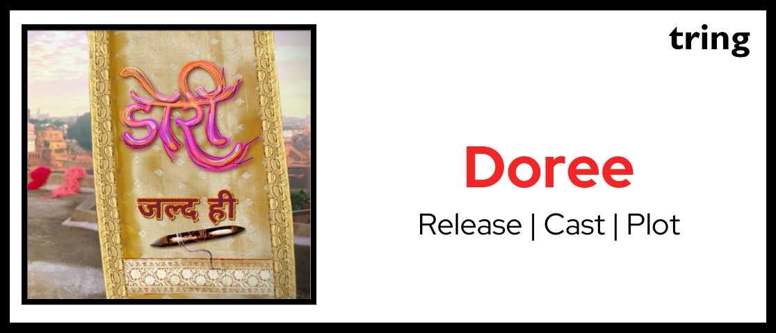 Doree- Colors TV, Jio Cinema, Release Date, Cast, Plot