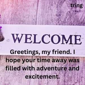 99+ Uplifting Welcome Back Wishes for Colleagues, Friends, and Family