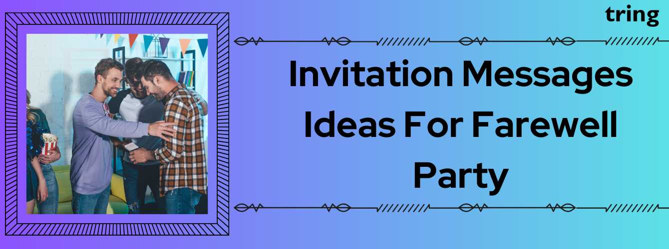 100+ Invitation Message Ideas For Farewell Party With Images