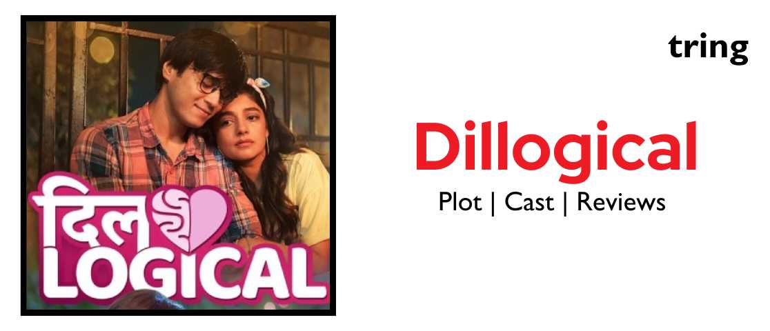 Dillogical - Plot, Cast, Release and More