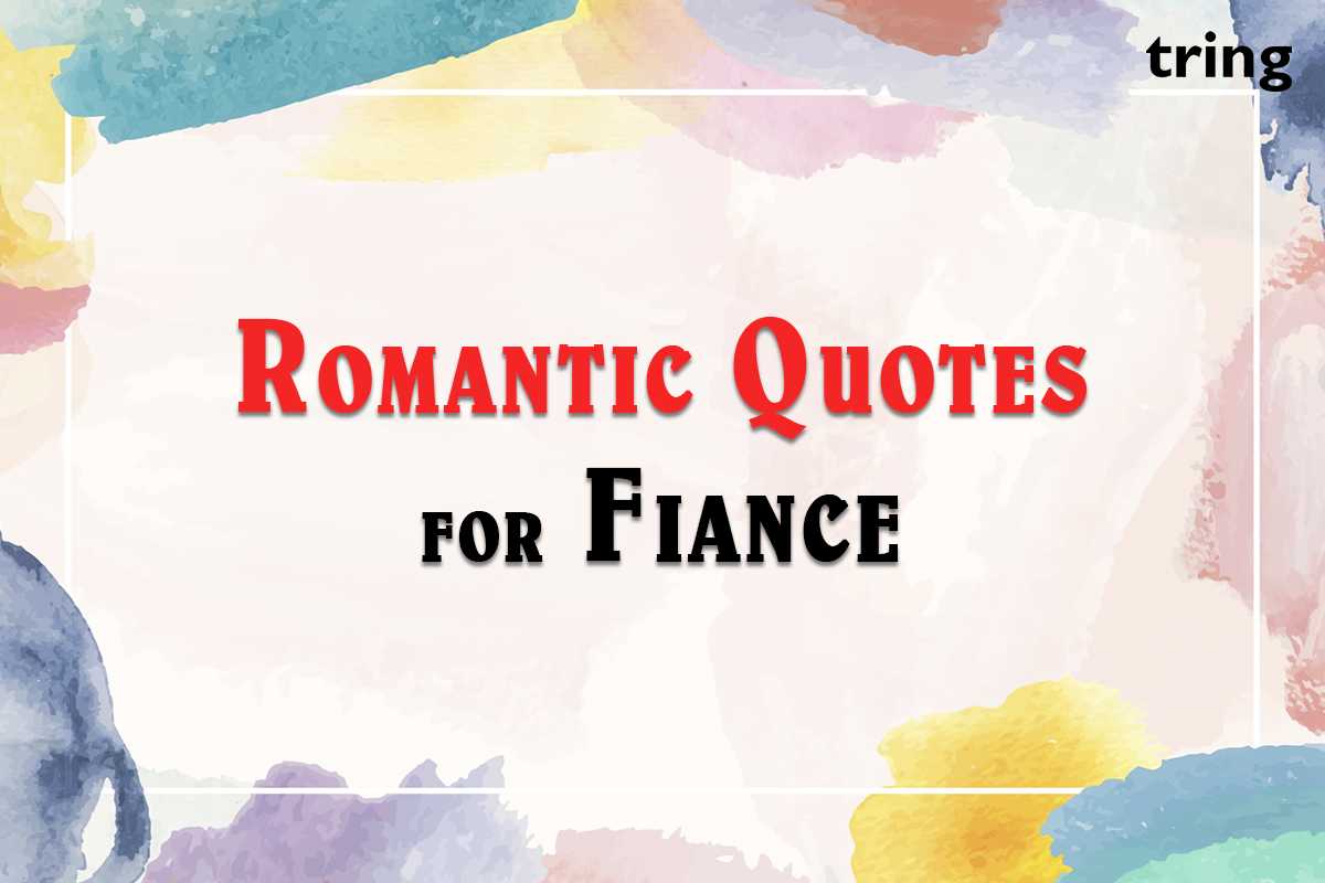40+ Romantic Quotes for Fiance from Tring India