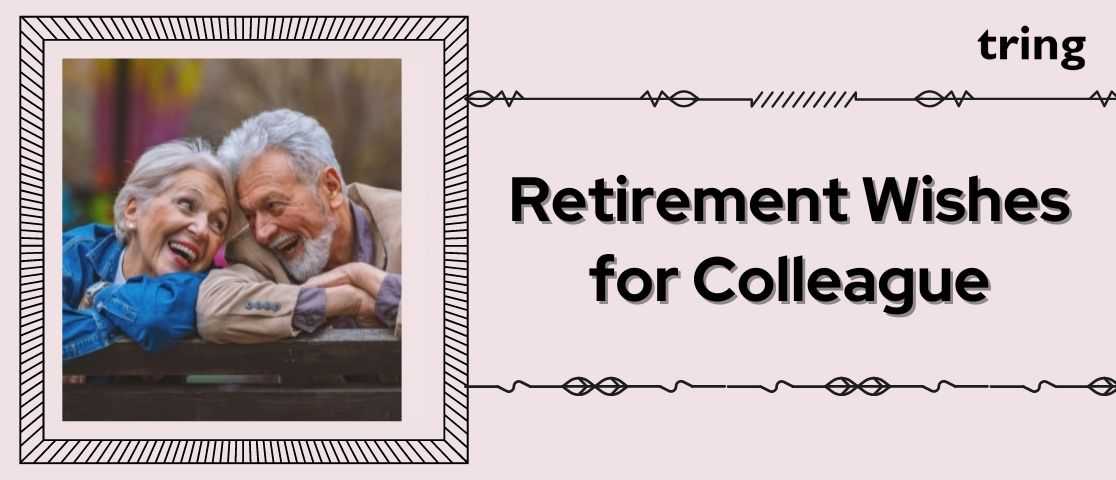 90+ Retirement Wishes for Colleague