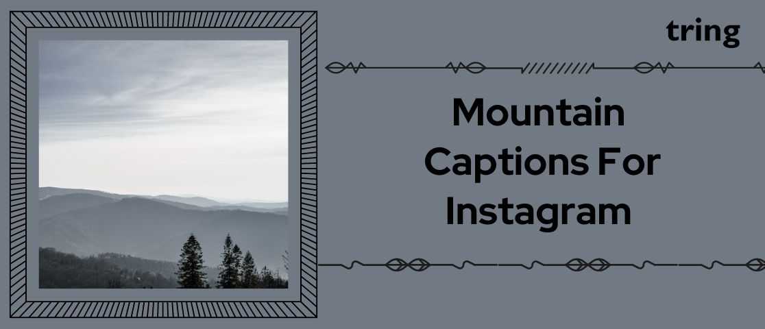 120+ Mountain Captions for Instagram With Images