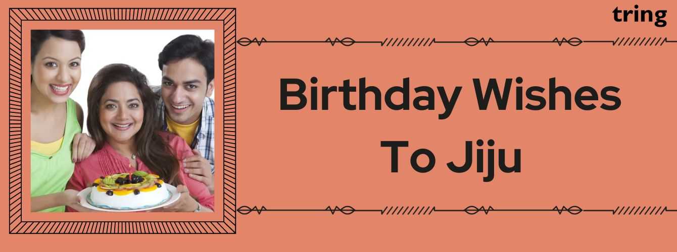 100+ Happy Birthday Wishes For Jiju