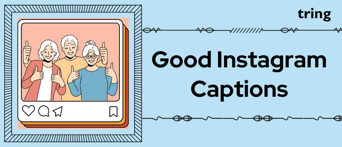 54+ Good Instagram Captions for Everyone from Tring India