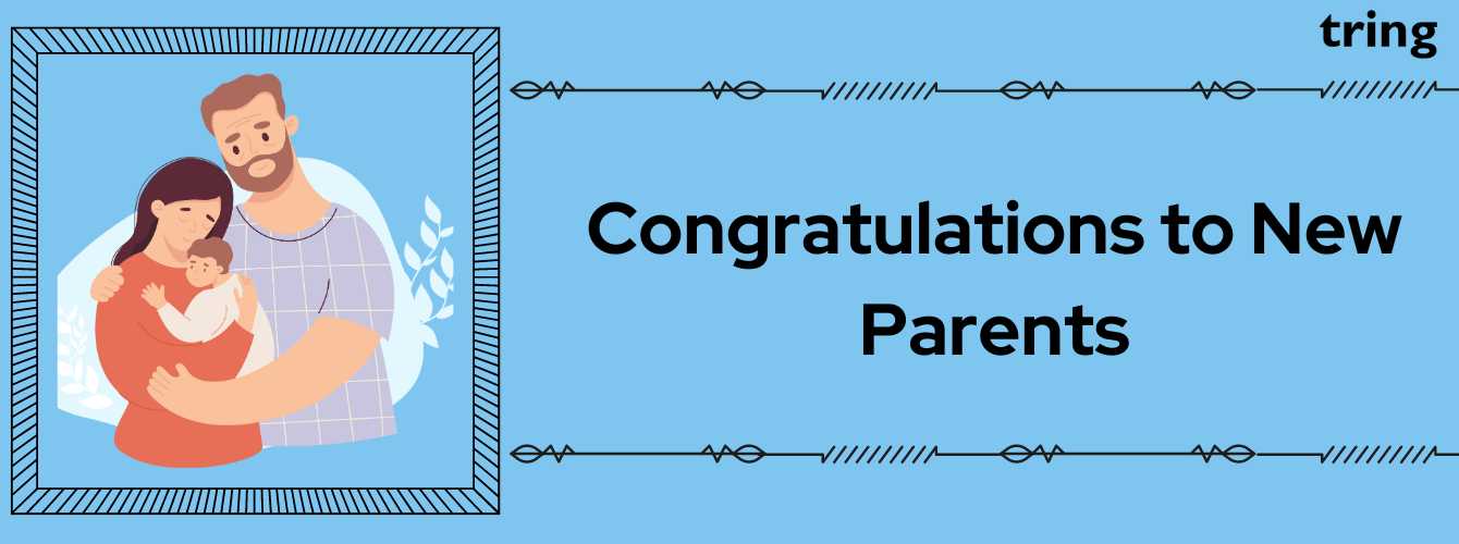 100+ Congratulation to New Parents in Welcoming a New Family Member