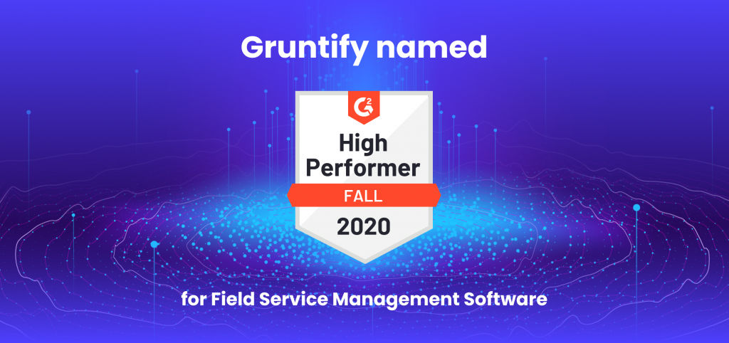 Gruntify Named as Field Service Management Software High Performer by G2 - Gruntify