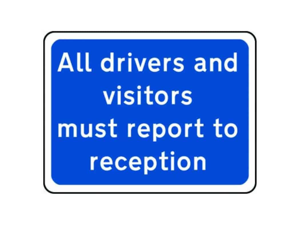 All Drivers And Visitors Must Report To Reception Sign - Safe Industrial All Drivers And Visitors Must Report To Reception Sign - Safe Industrial