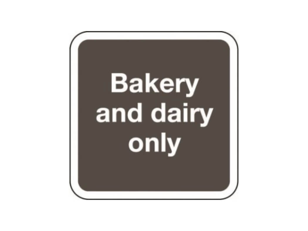 Bakery & Dairy Only Sign - Catering Signs - Safe Industrial