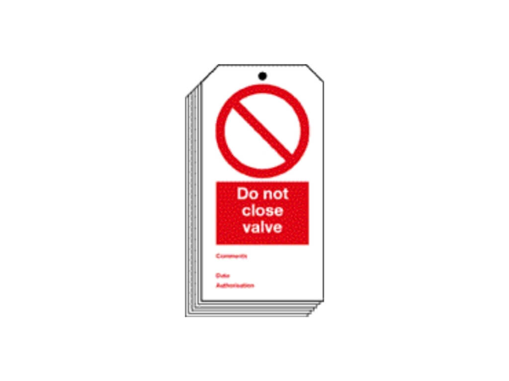Do Not Close Valve Tag - Prohibition Signs - Safe Industrial