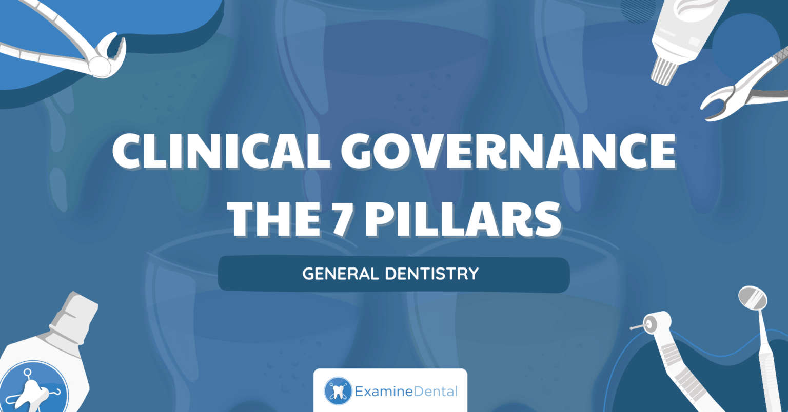 Clinical Governance - The 7 Pillars - ExamineDental