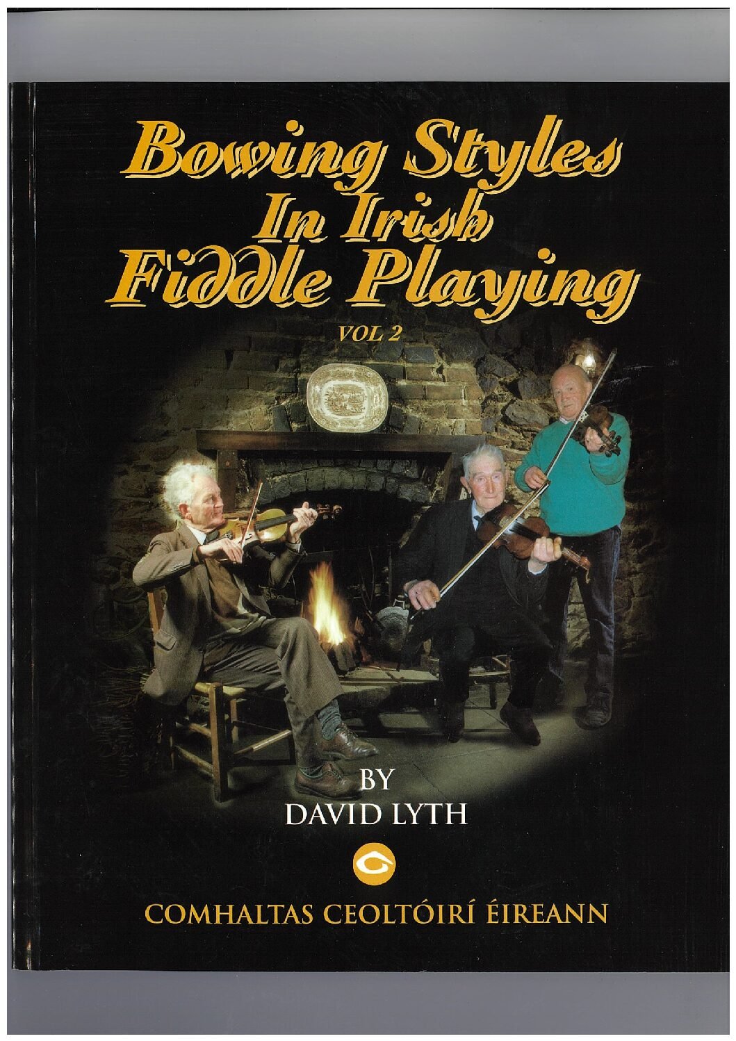Bowing Styles in Irish Fiddle Playing Volume 1 - David Lyth