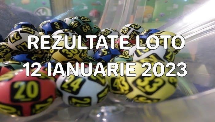 Rezultate Loto 12 Ianuarie 2023, numere norocoase la tragerea de joi ...