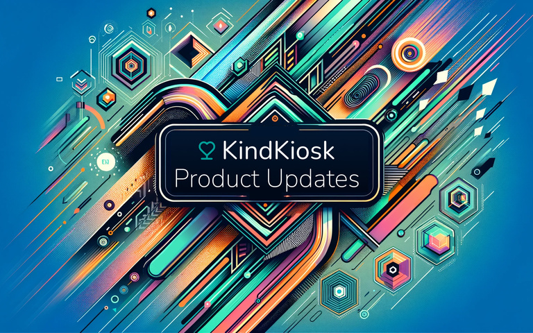 What's New with Kind Kiosk (March 2024) cover image