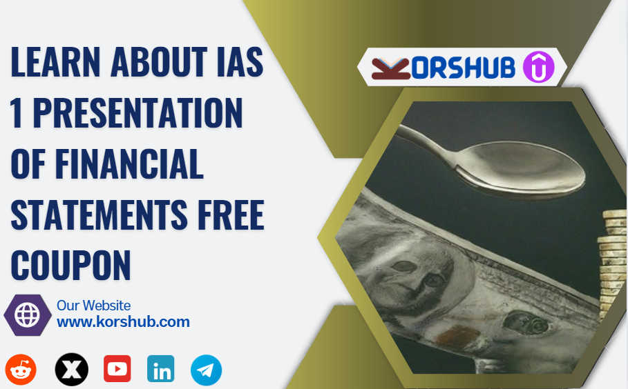 Demystifying Financial Reporting: A Beginner's Guide to IAS 1 | Korshub Demystifying Financial Reporting: A Beginner's Guide to IAS 1 | Korshub