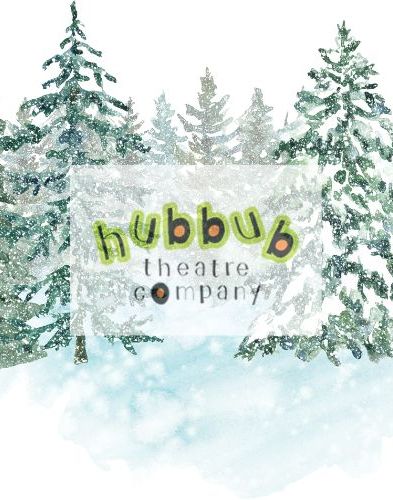 Hubbub Theatre Company WinterFest | LIVE Tickets