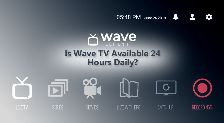 Is Wave TV Available 24 Hours?