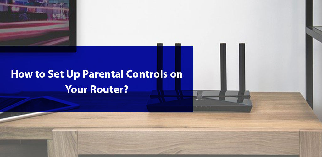 How Do I Set Parental Controls On My Router 