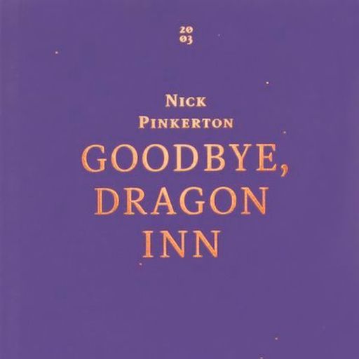 Nick Pinkerton Says Goodbye to Dragon Inn
