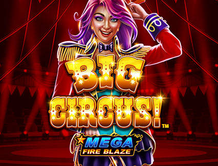 Big Circus!: Mega Fire Blaze - Play casino games with a bonus