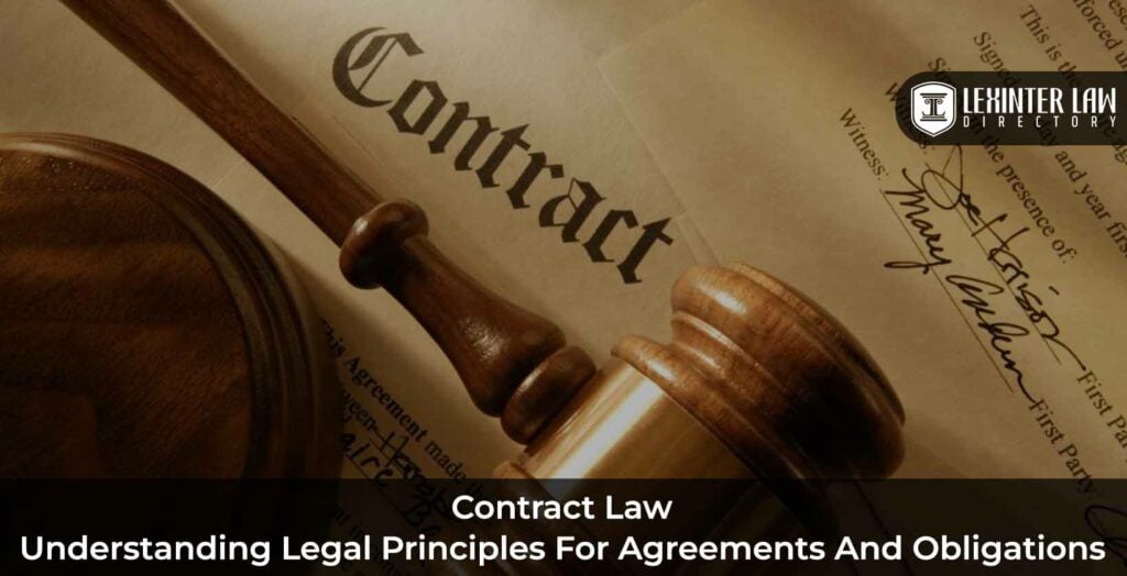 Contract Law: Understanding Agreements And Obligations - Lexinter