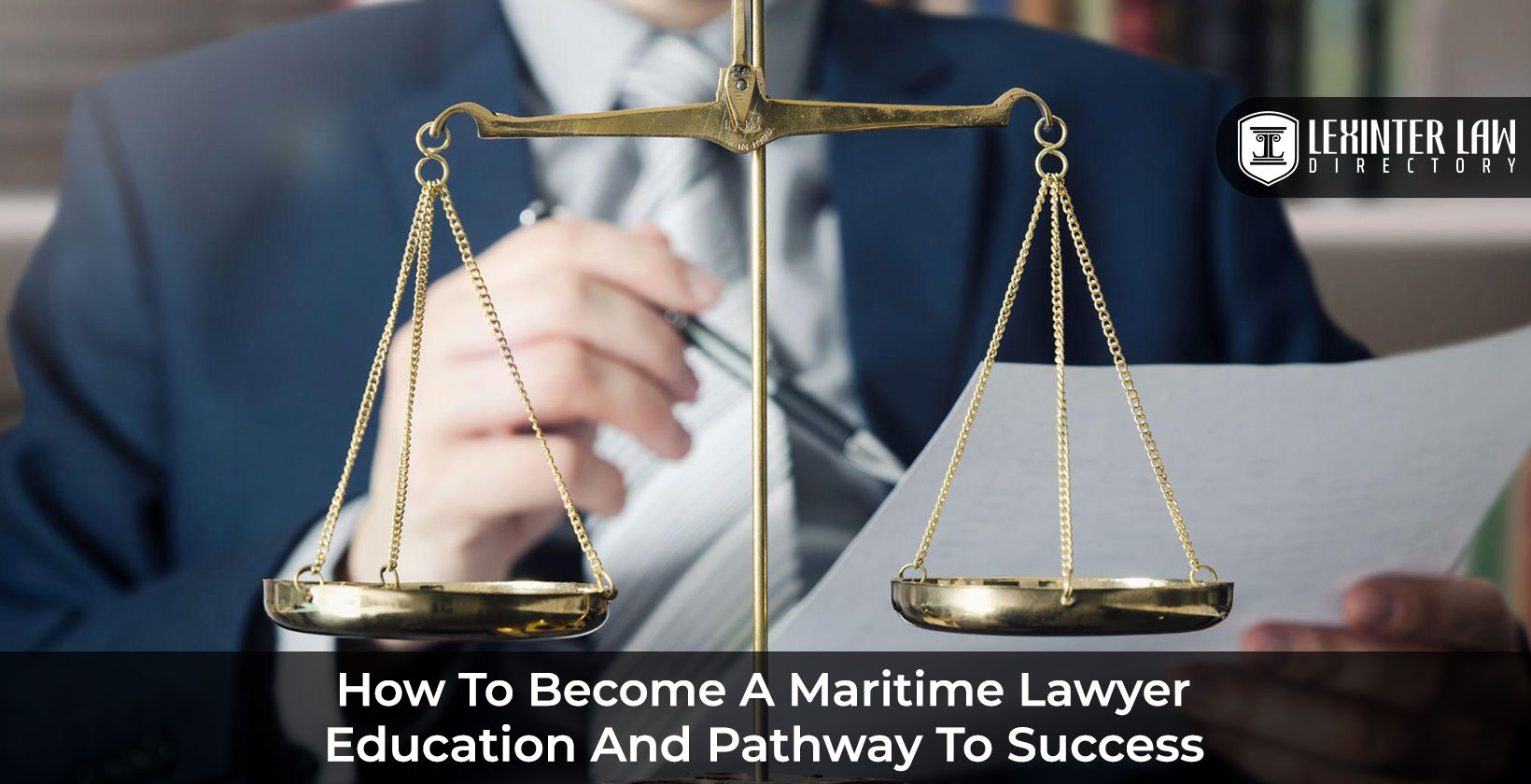 How To Become A Maritime Lawyer (Admiralty Lawyer): Education And ...