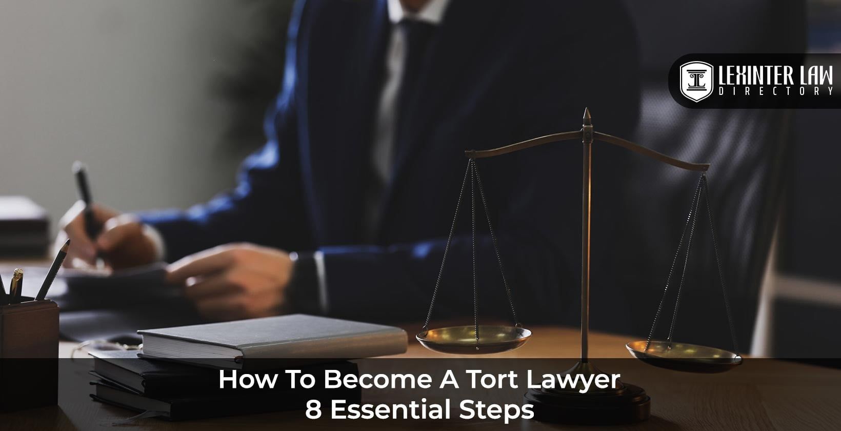 How To Become A Tort Lawyer: 8 Essential Steps To Pursue A Legal Career ...