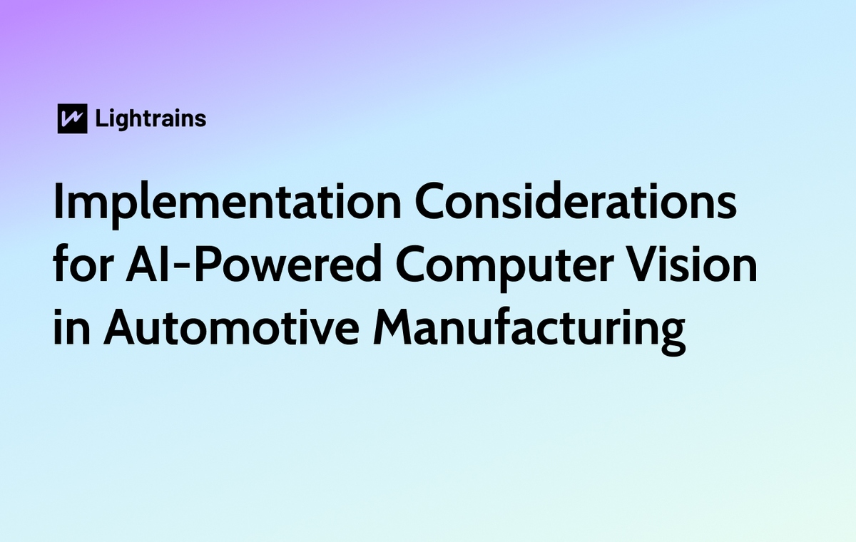 Implementation Considerations for AI-Powered Computer Vision - Lightrains