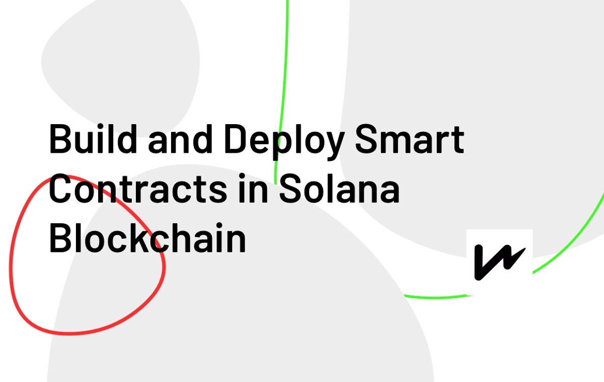 How to Build and Deploy Smart Contracts in Solana Blockchain - Lightrains