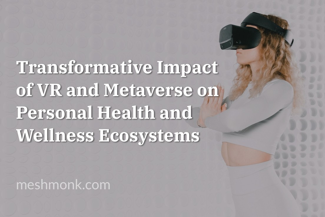 Transformative Impact Of Vr And Metaverse On Personal Health And