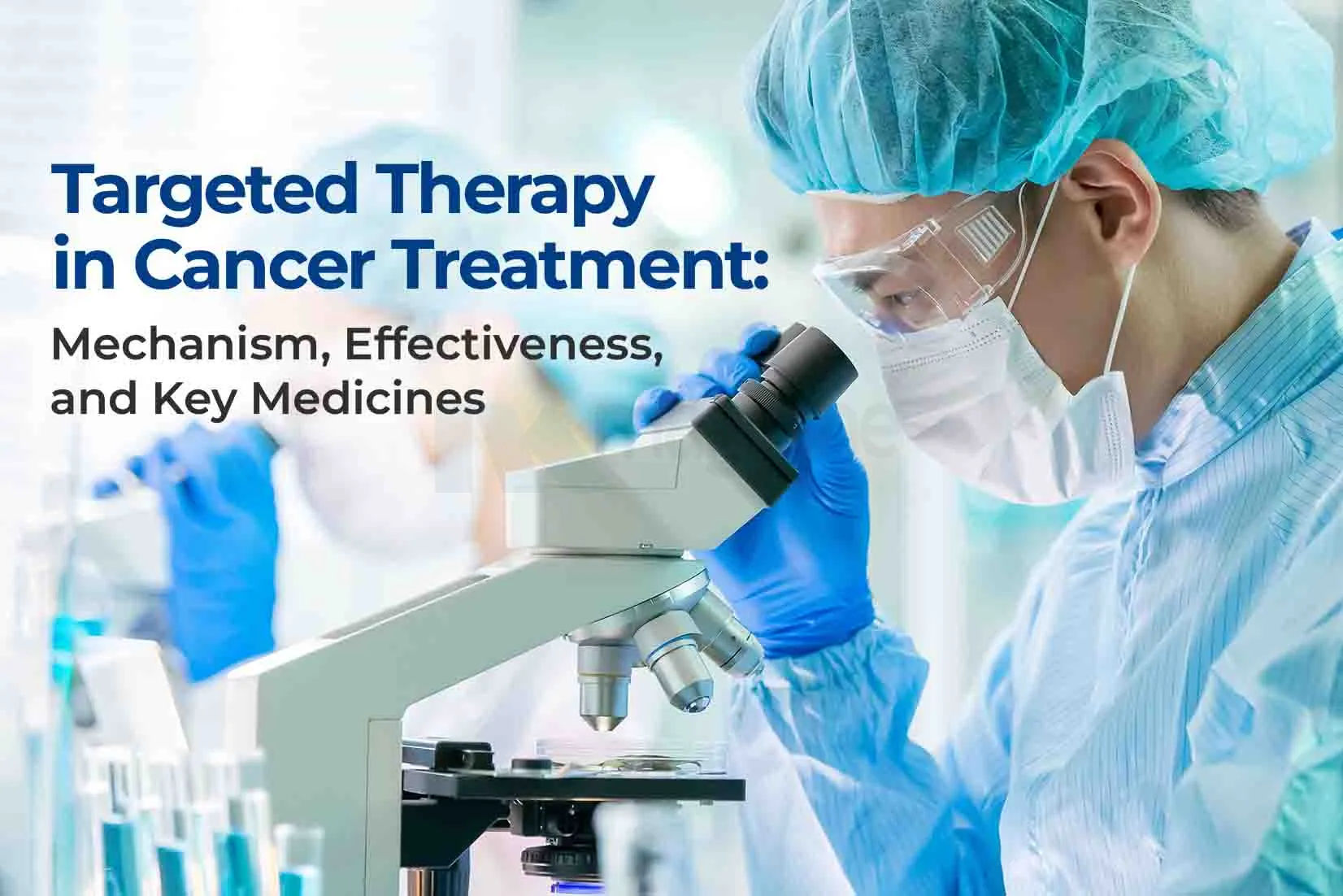Targeted Therapy in Cancer Treatment Mechanism, Effectiveness, and Key ...