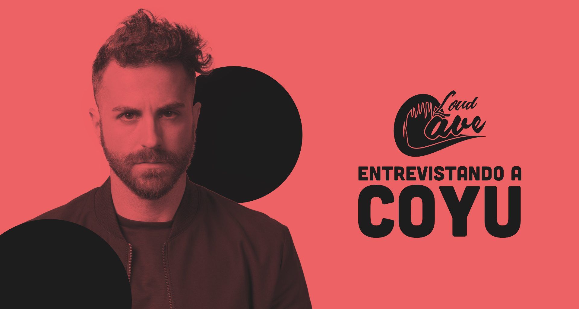 Entrevistando a: Coyu – Loud Cave