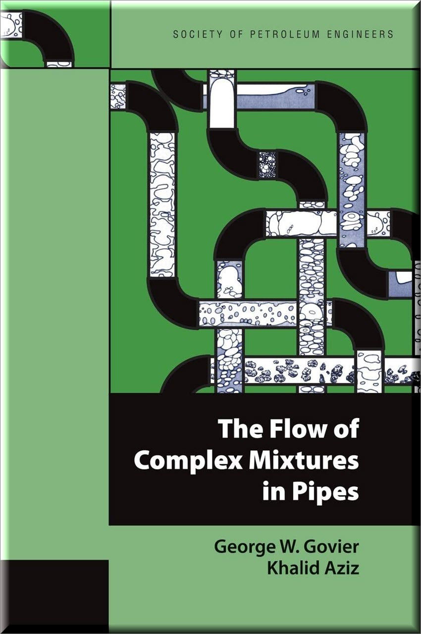The Flow of Complex Mixtures in Pipes Second Edition