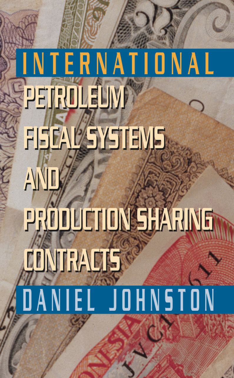 International Petroleum Fiscal Systems and Production Sharin