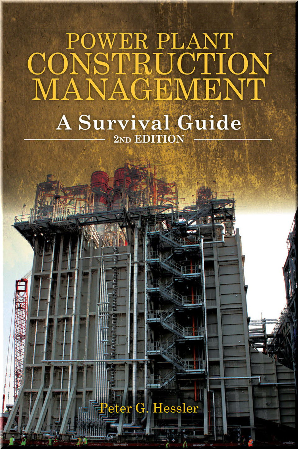 Power Plant Construction Management: A Survival Guide, 2nd E