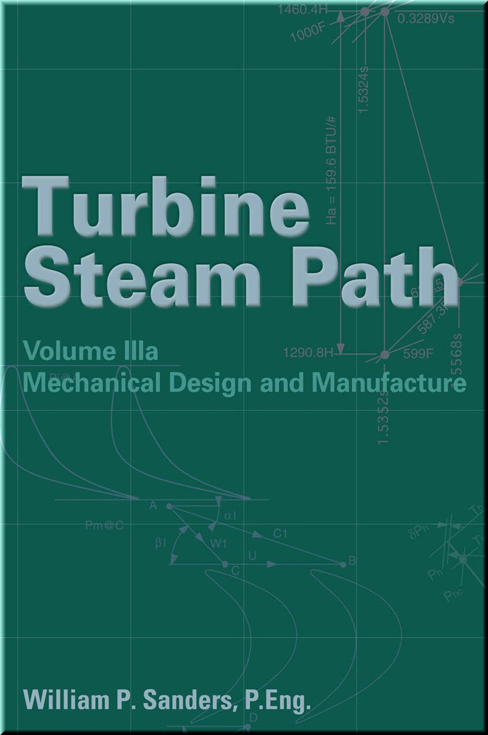 Turbine Steam Path Design and Manufacture, Volume IIIA