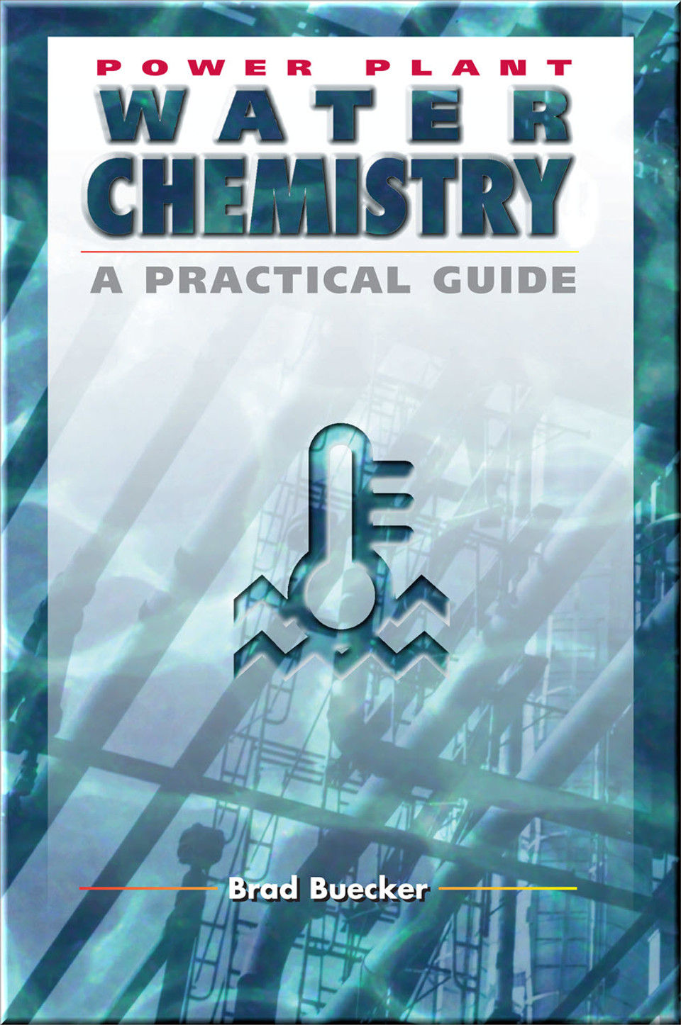 Power Plant Water Chemistry: A Practical Guide