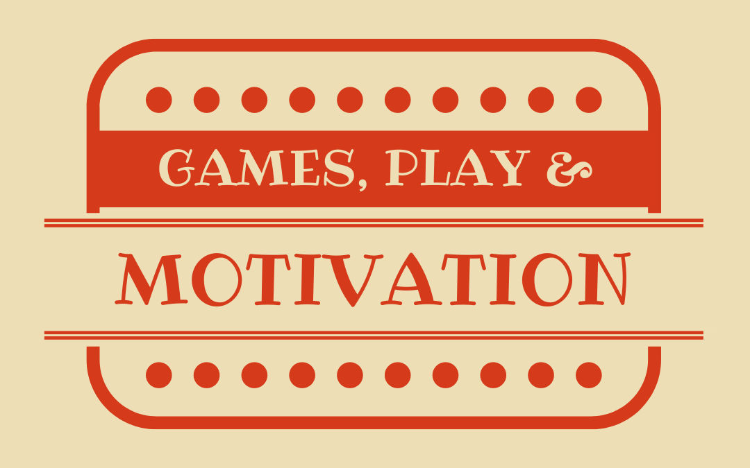 Games, Play, and Motivation