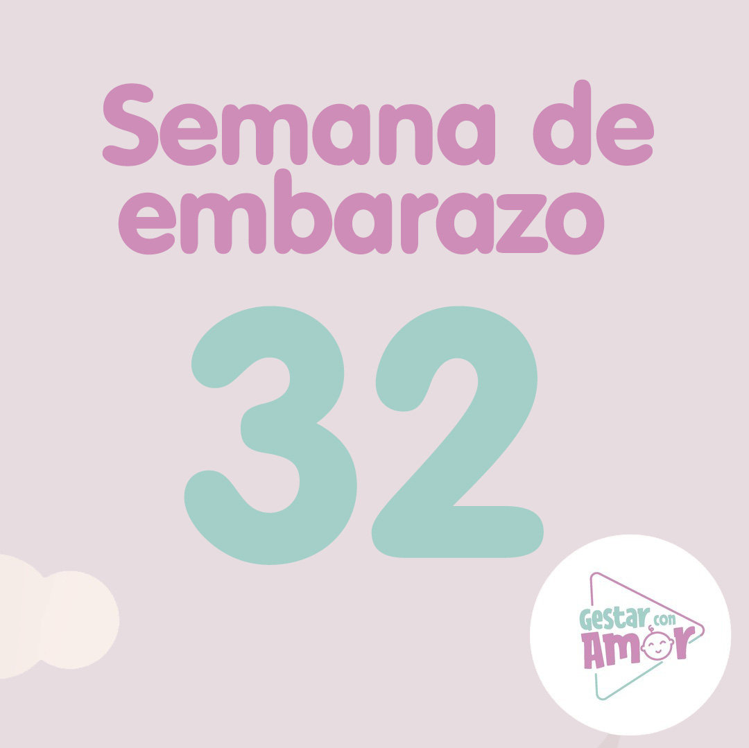 Semana 32 de embarazo - Aprende con Gestar con amor
