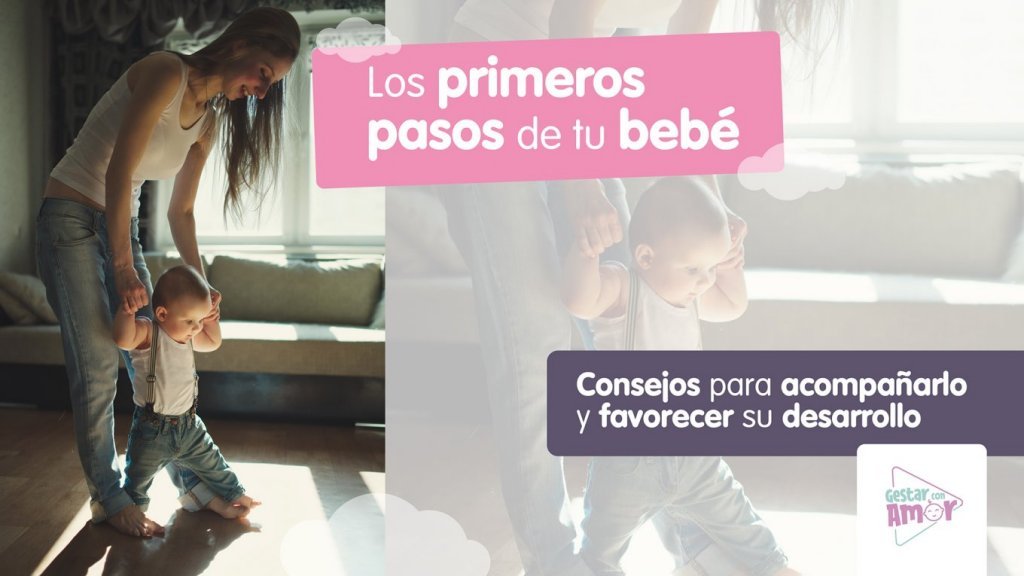 Los Primeros Pasos De Tu Bebé Gestar Con Amor Te Acompaña