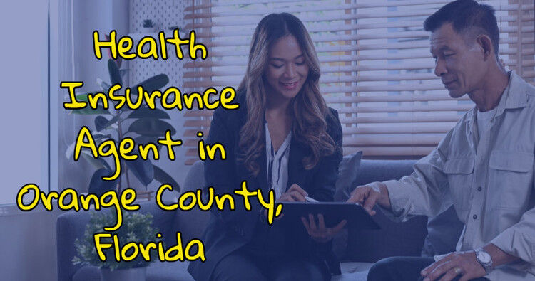 Health Insurance Agent in Orange County, Florida