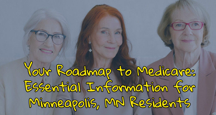 Your Roadmap to Medicare: Essential Information for Minneapolis, MN ...