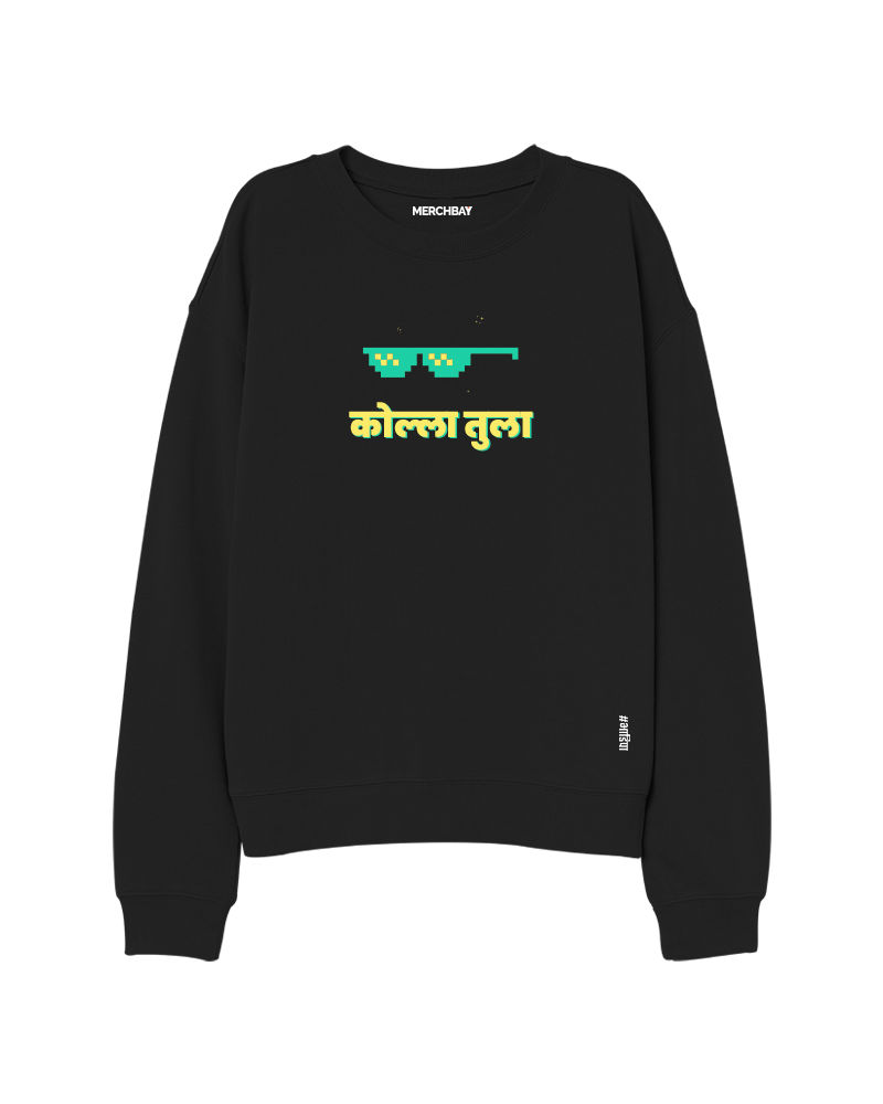 Buy Kolla Tulla Printed Black Sweatshirt online at Bhadipa | Merch Garage