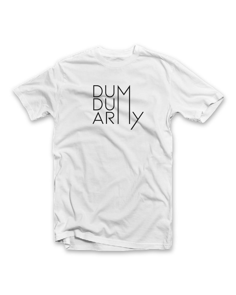 Buy Dum Dum Army Printed White T-Shirts online at Mostlysane | Merch Garage